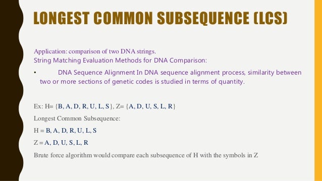 Longest Common Sub-sequence (LCS) Longest Common Sub-sequence (LCS)