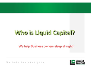 Who Is Liquid Capital | PPT