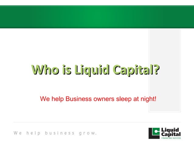 Who Is Liquid Capital | PPT