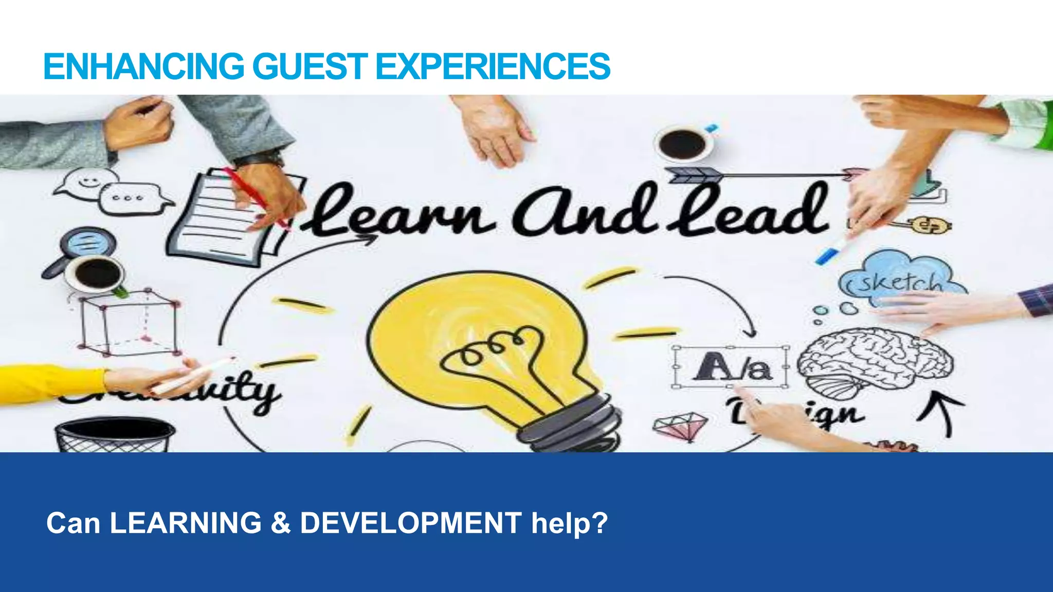Learning and Development - Role in Enhancing Guest Experiences | PPTX ...