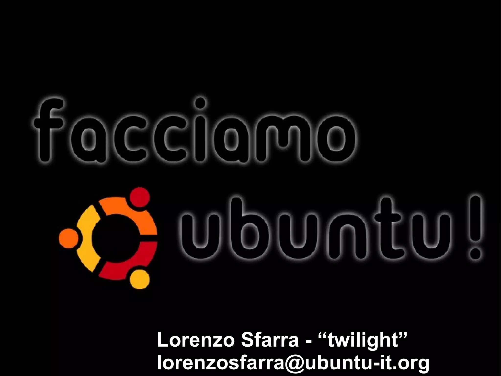 "Facciamo Ubuntu" @ Linux Day 2009 | PPT