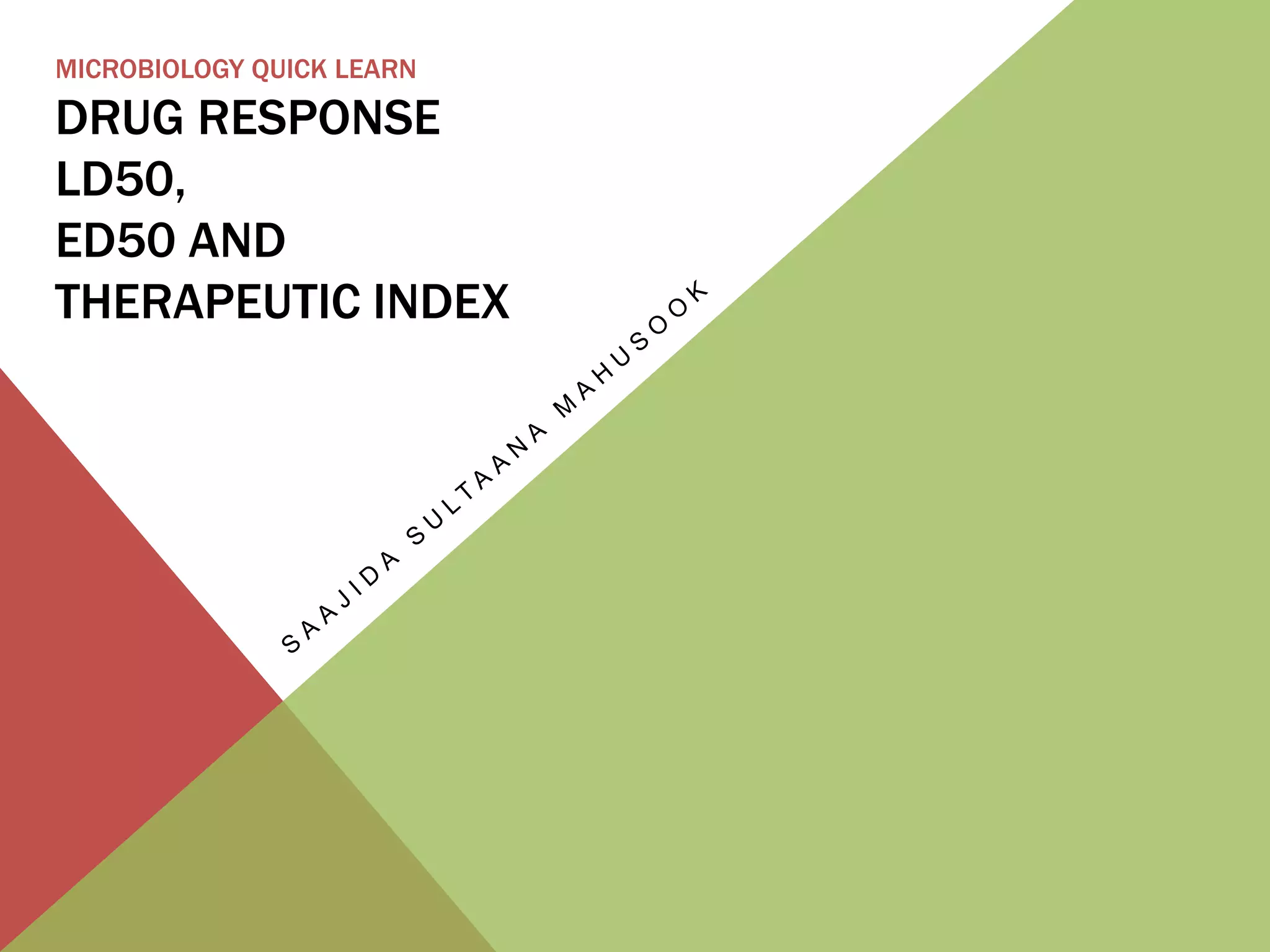 DRUG RESPONSE LD50, ED50 AND THERAPEUTIC INDEX- | PPTX