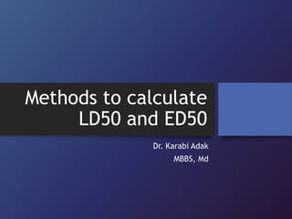 Calculate LD50 and ED50 using common methods | PPT