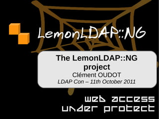 LDAPCon 2011 - The LemonLDAP::NG Project | PPT