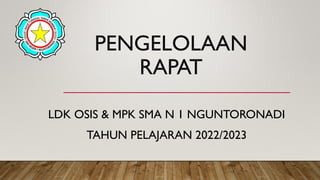 LDK OSIS pengelolaan-rapa Mengelola Rapat | PPT