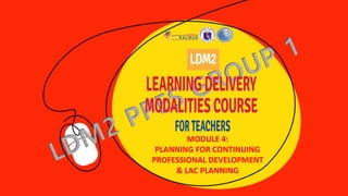 Learning Delivery Modalities Course 2: | PPT