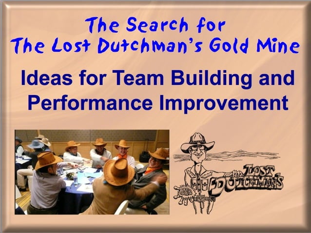 The Search for The Lost Dutchman's Gold Mine: An Organizational Development Tool | PPT ...