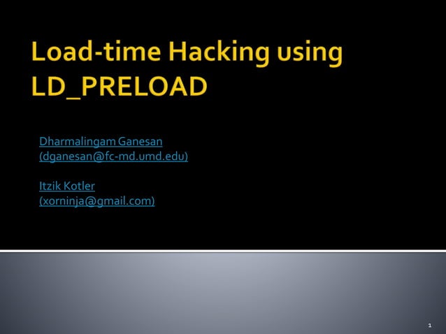 Load-time Hacking using LD_PRELOAD | PPT Load-time Hacking using LD_PRELOAD | PPT