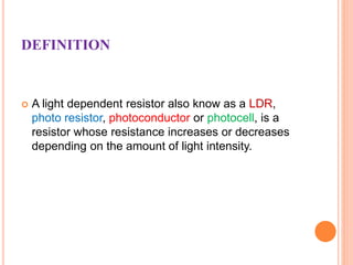 LDR ( light dependent resistor) | PPTX