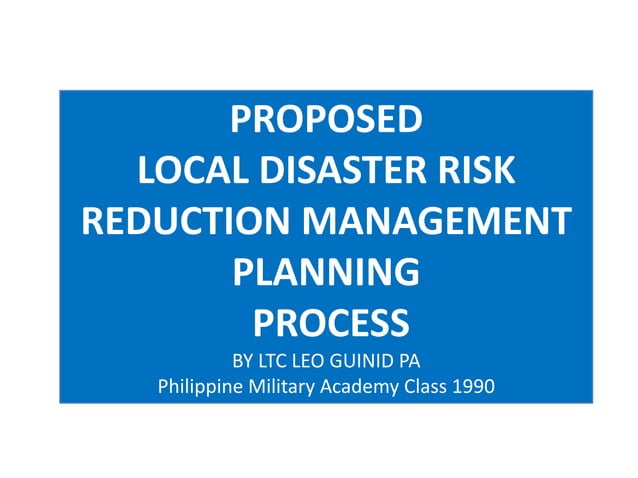 Proposed Local Disaster Risk Reduction Management Planning Process | PPTX
