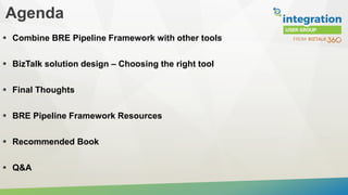 Unravel BRE Pipeline Framework powerful features for building BizTalk messaging solutions | PPT