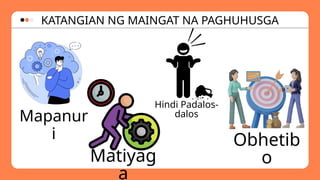 LE_1_DAY_1_ANG KATANGIAN NG MAINGAT NA PAGHUHUSGA.pptx