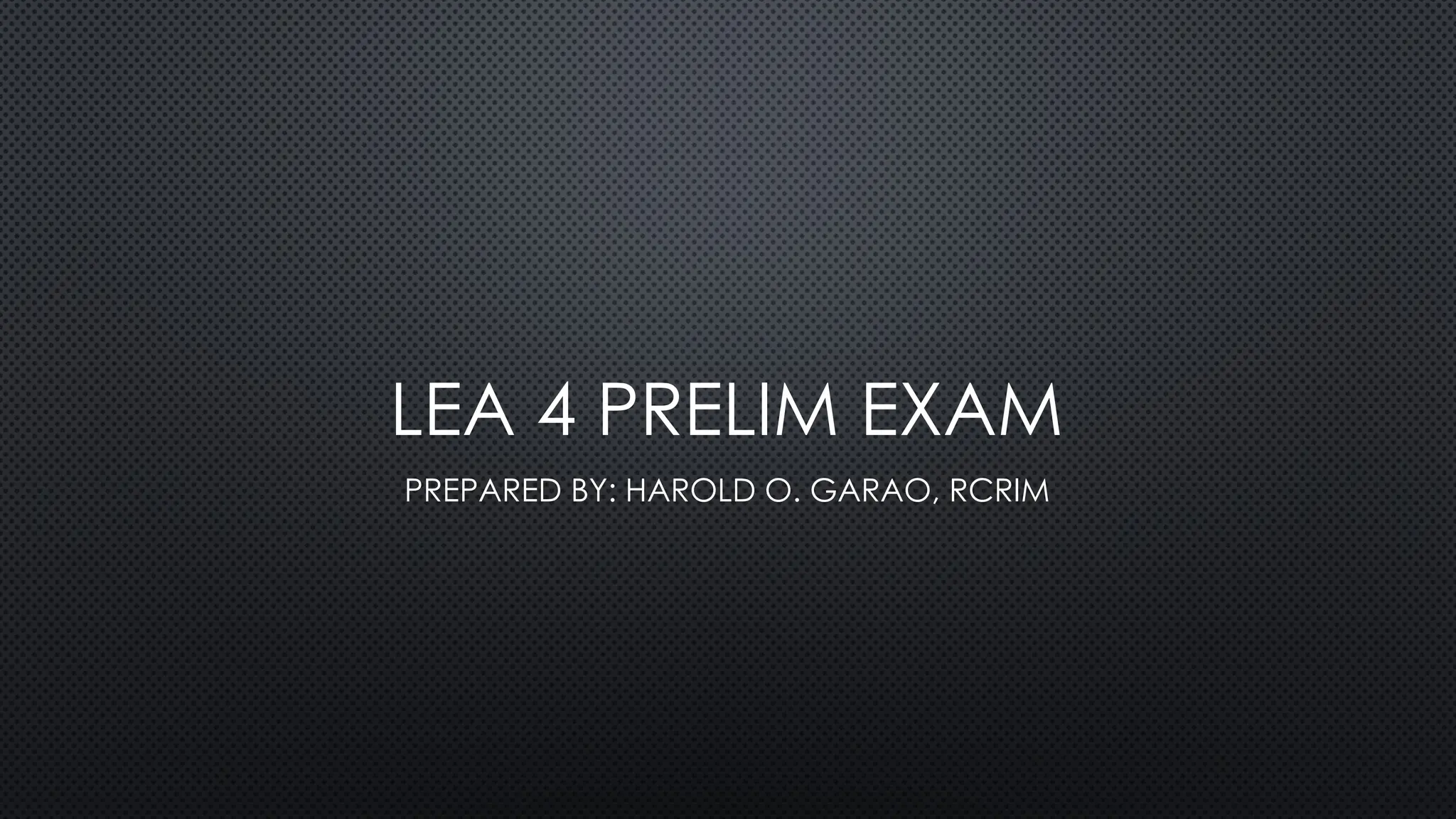 LEA 4 PRELIM EXAM.pptxxxxxxxxxxxxxxxxxxx | PPTX