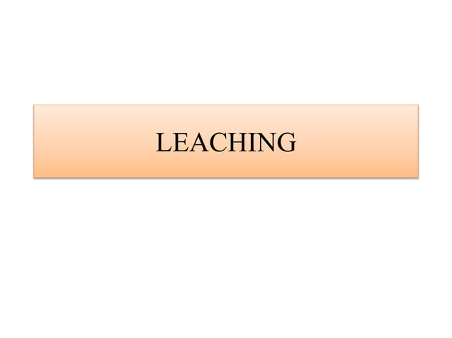Leaching | PPTX | Chemistry | Science