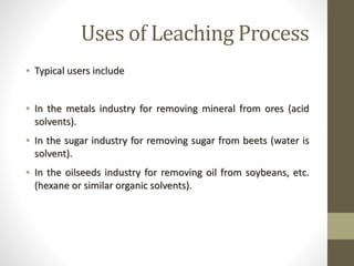 Leaching process (solid-liquid extraction) | PPTX