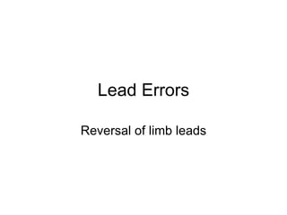 Lead errors: reversal of limb leads | PPT