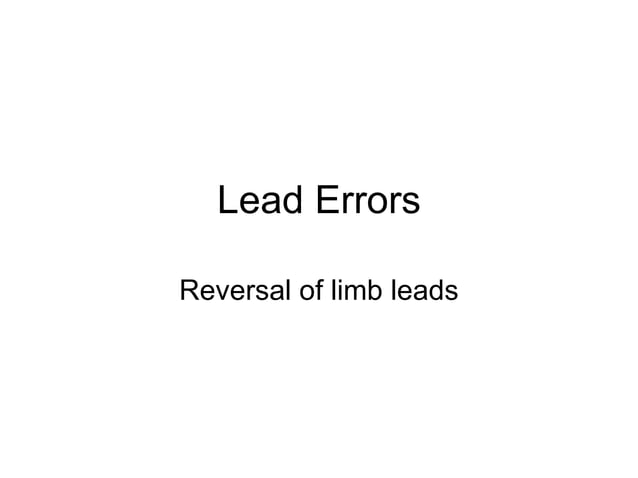 Lead errors: reversal of limb leads | PPT