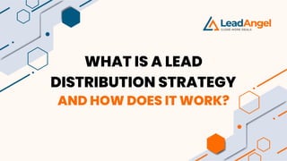 What Is a Lead Distribution Strategy and How Does It Work? | PDF