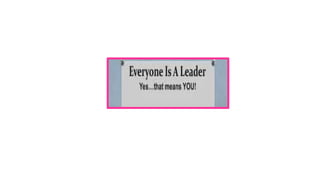 Everyone is a Leader | PPTX