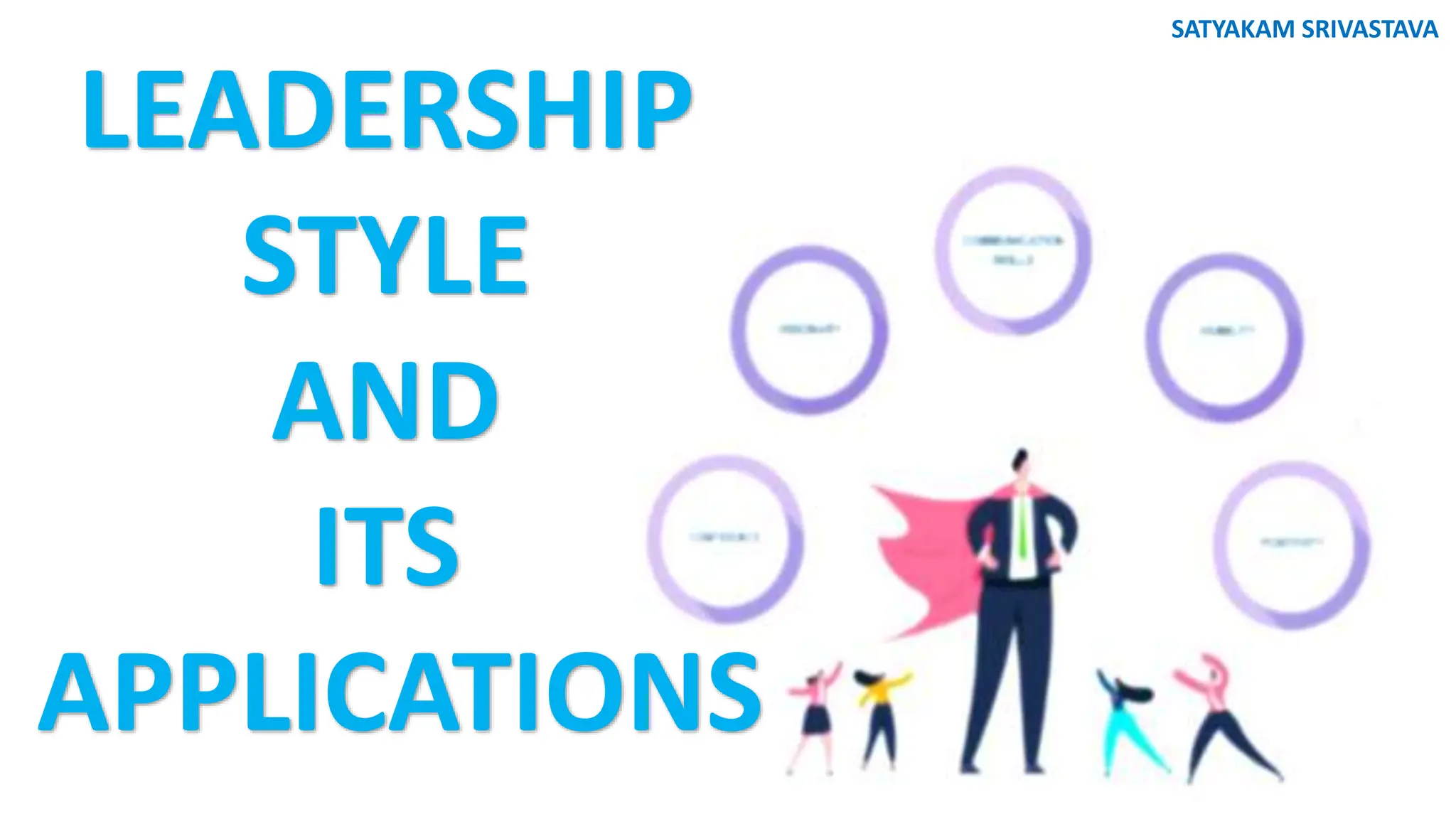 LEADERSHIP styles and its applications in general life. | PPTX