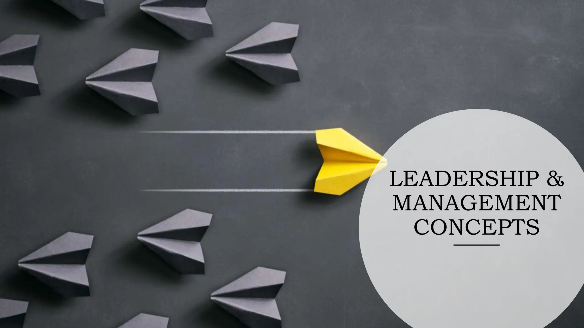 LEADERSHIP AND MANAGEMENT-CONCEPTS .pptx