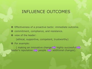 Leadership : Best Practices in the Use of Proactive Inﬂuence Tactics by ...