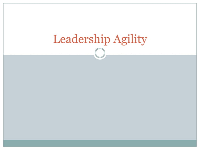 Leadership agility | PPTX | Executive Leadership & Management | Business
