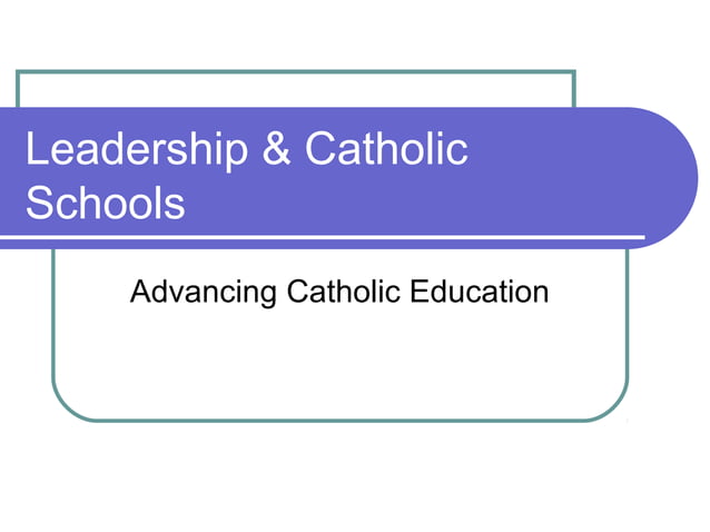 Leadership and Catholic Schools | PPT