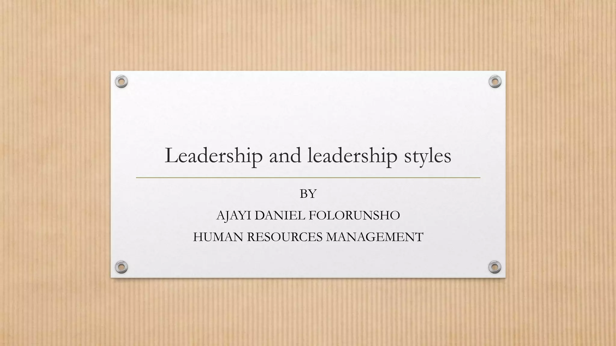 Leadership and leadership styles | PPTX