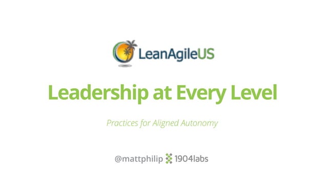 Leadership at Every Level: Practices for Aligned Autonomy | PPT