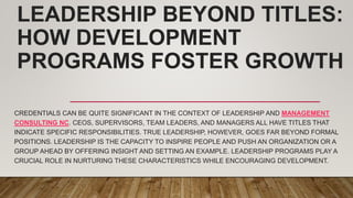 Leadership Beyond Titles: How Development Programs Foster Growth.pptx