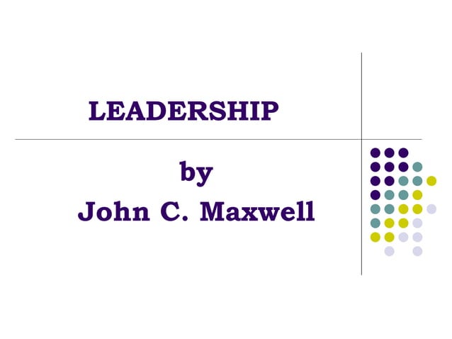 Leadership by Maxwell | PPT | Executive Leadership & Management | Business