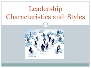 Leadership Characteristics and Styles.ppt