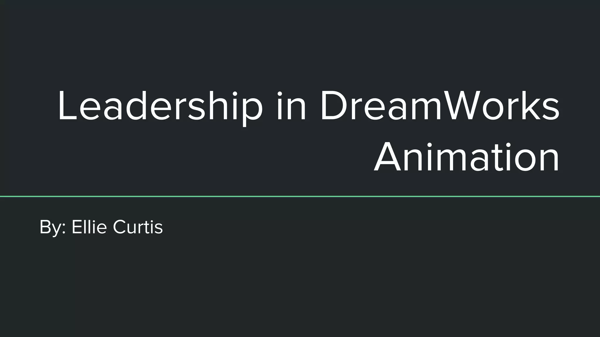 Leadership in DreamWorks Animation | PPT