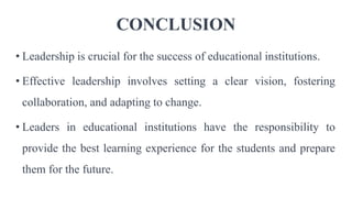 LEADERSHIP IN EDUCATIONAL INSTITUTIONS.pptx