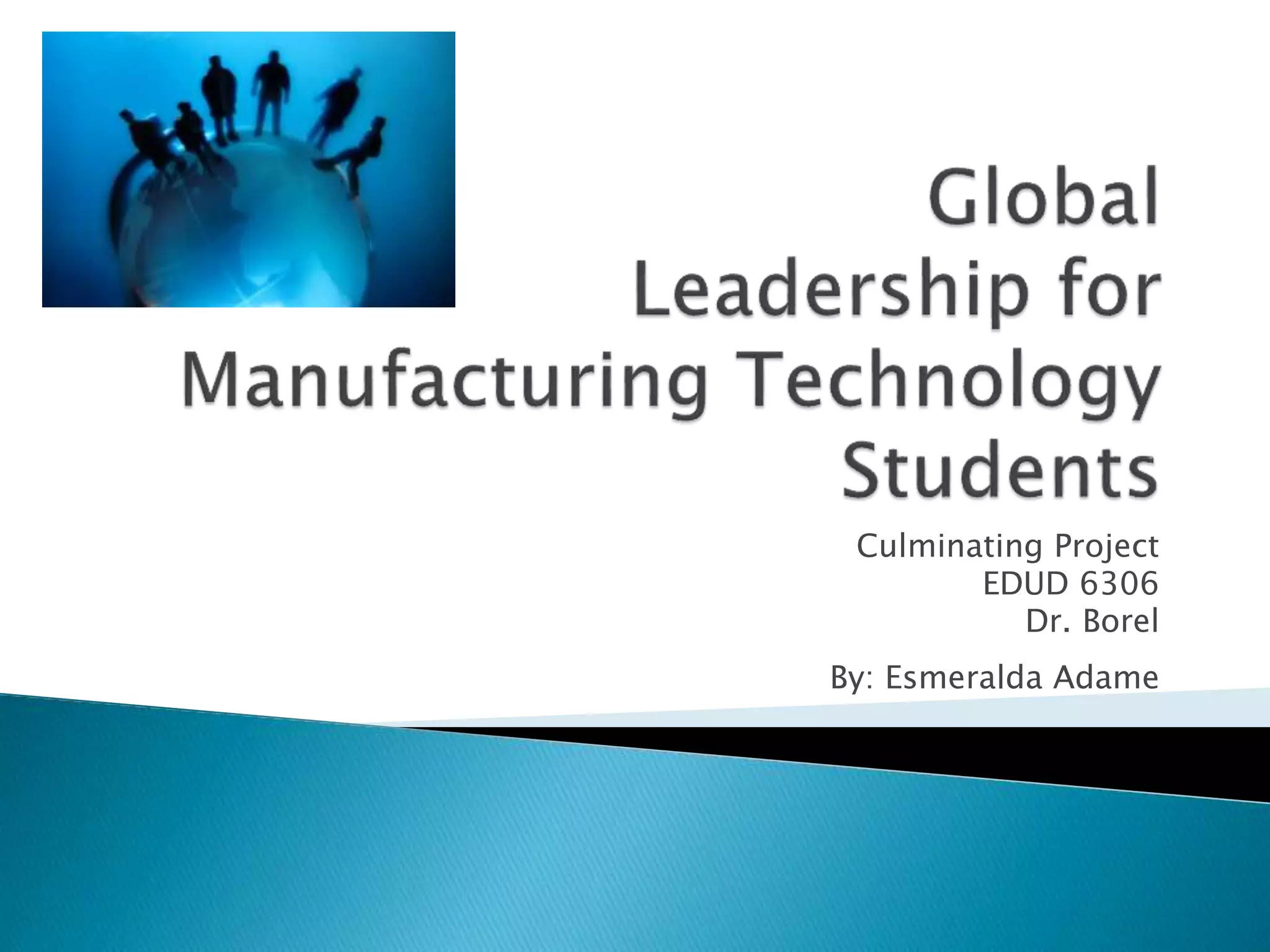 Leadership in manufacturing technology students | PPT