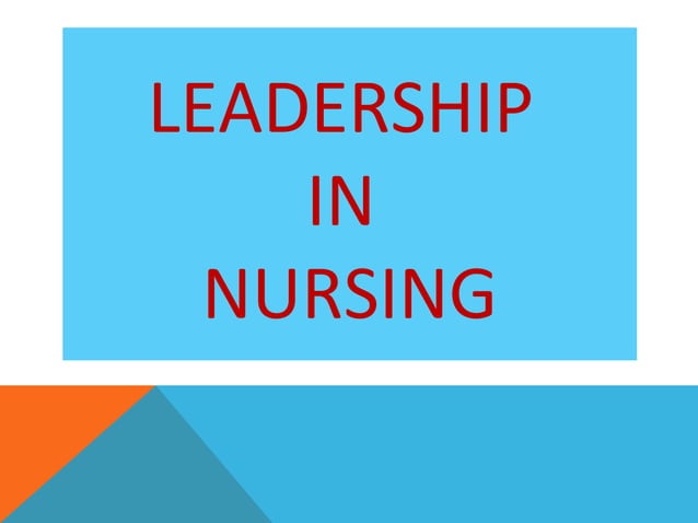 Leadership in nursing | PPT