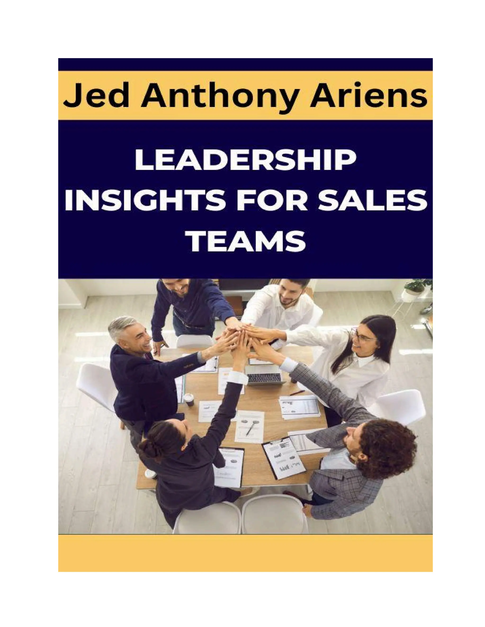 Jed Anthony Ariens | Leadership Insights For Sales Teams | PDF