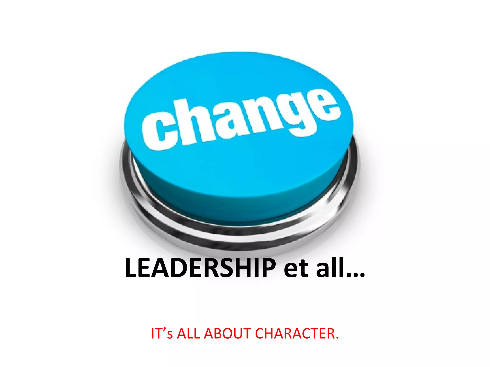 Leadership its all about character | PPT