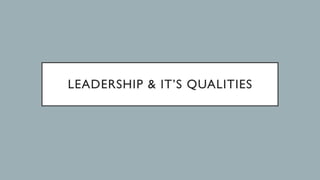 LEADERSHIP AND IT'S INNATE QUALITIES PPT | PPTX