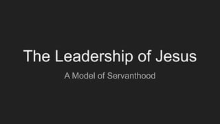 The leadership of Jesus……………………………………….. | PPT
