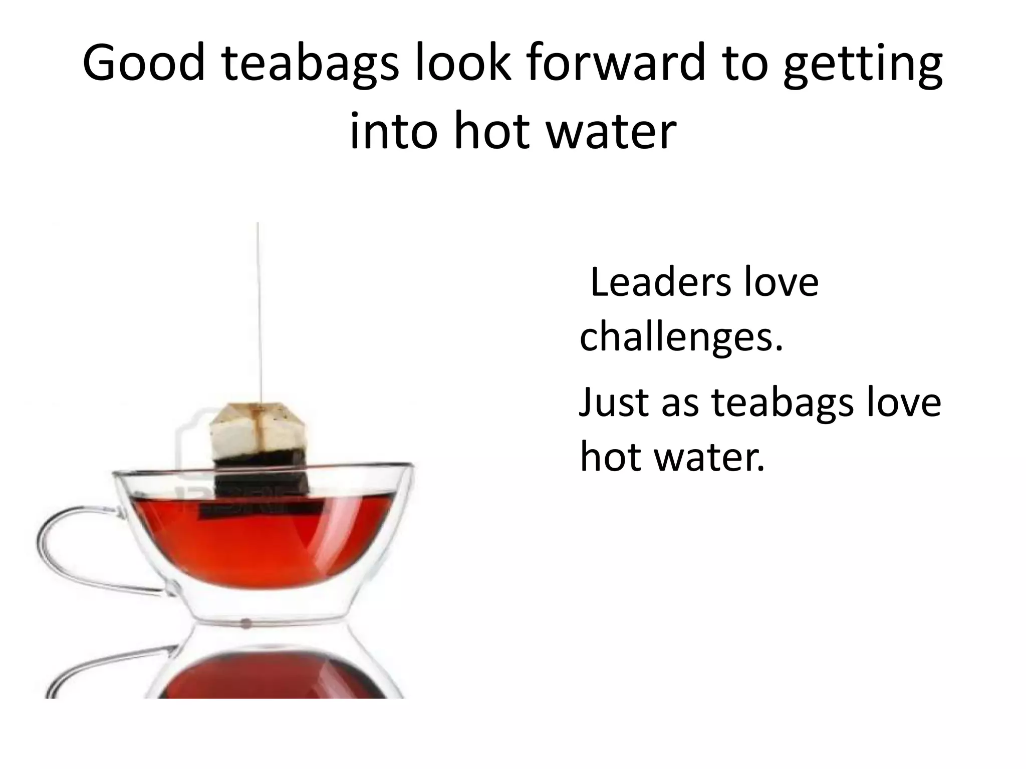Leadership lessons from a teabag! | PPTX