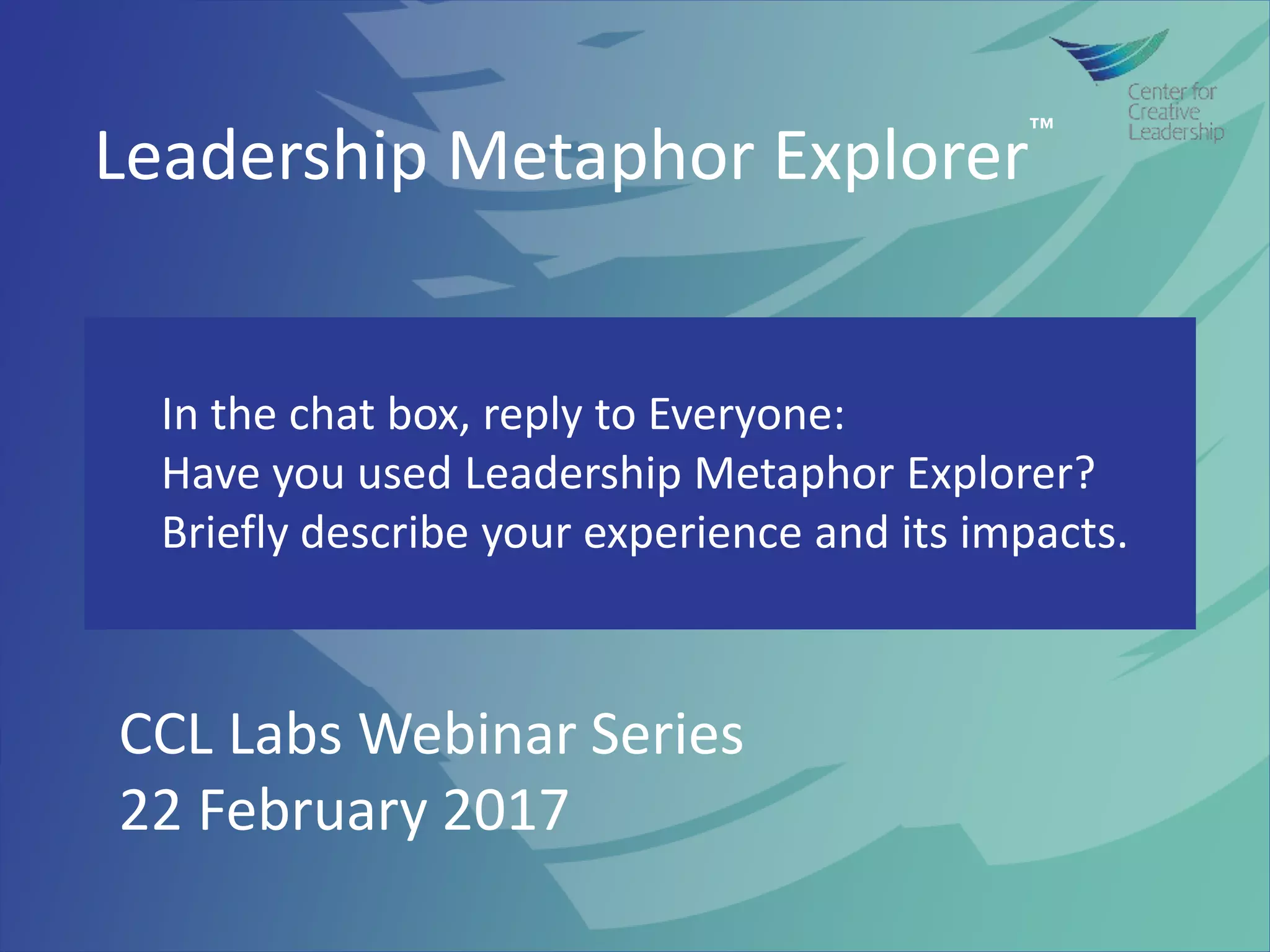 Leadership Metaphor Explorer CCL Labs Webinar Series | PPT