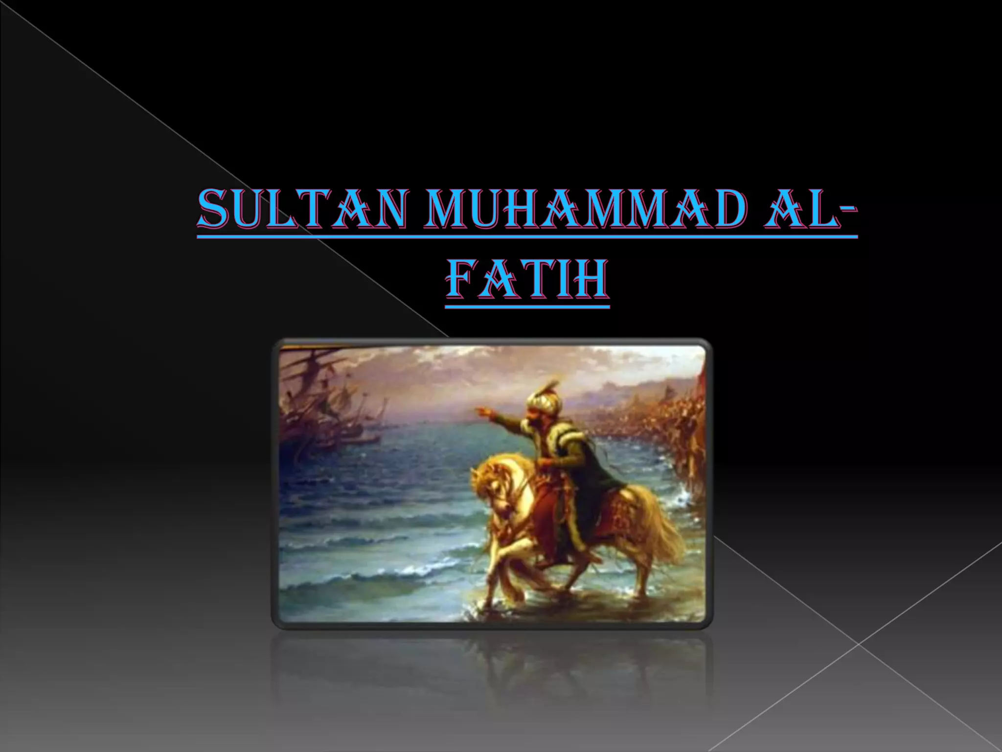 Leadership of sultan muhammad al fatih | PPTX