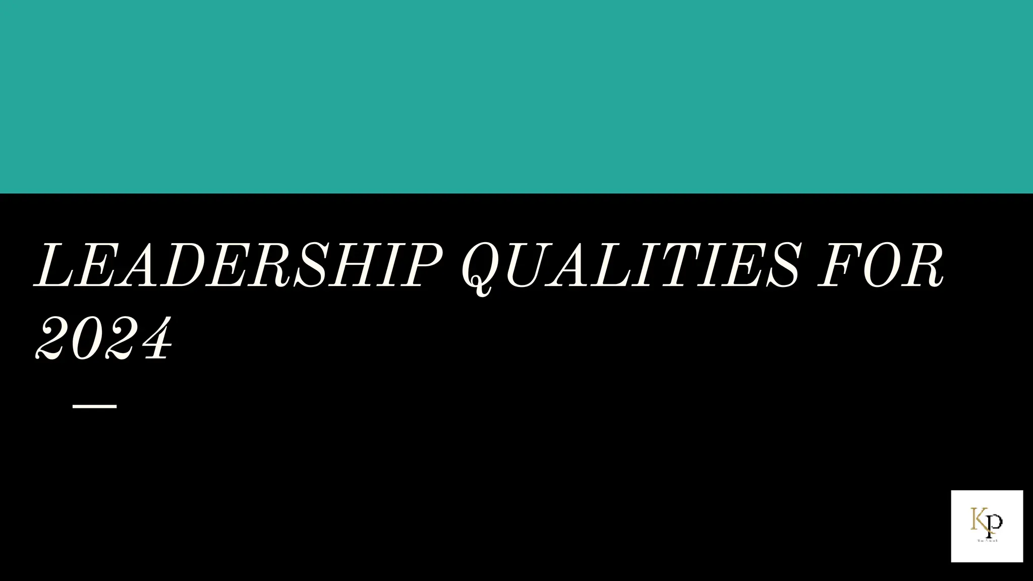 Leadership Qualities 2024.pptx