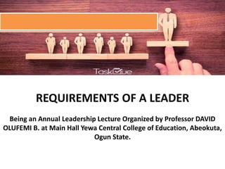 LEADERSHIP REQUIREMENT for leaders and led | PPT