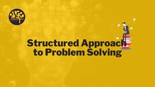 Leadership Series #2 - Structured Approach to Problem Solving | PPT