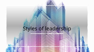 introductiontoleadershipstyleswhatarethetypes.pptx