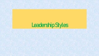 Leadership styles.pptx