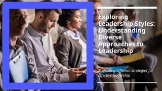 Leadership styles and its importance in management | PPTX